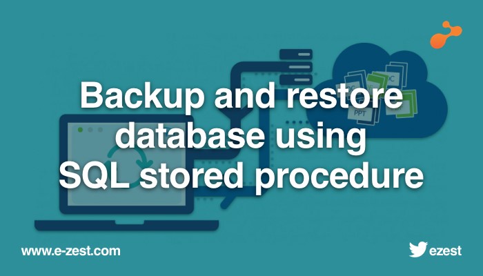 Backup and restore database using SQL stored procedure