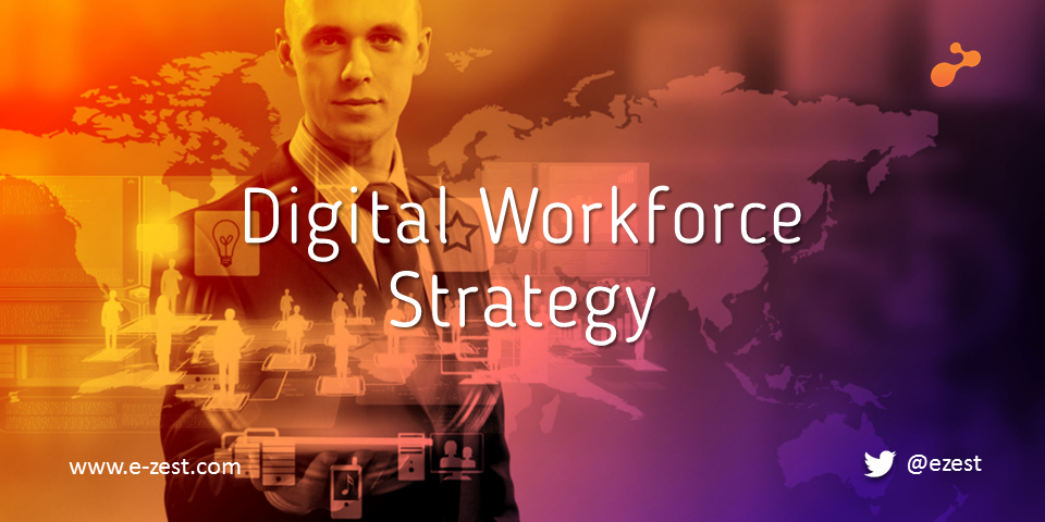 Enable digital workforce through digital transformation