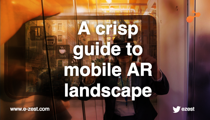 A crisp guide to the mobile AR landscape