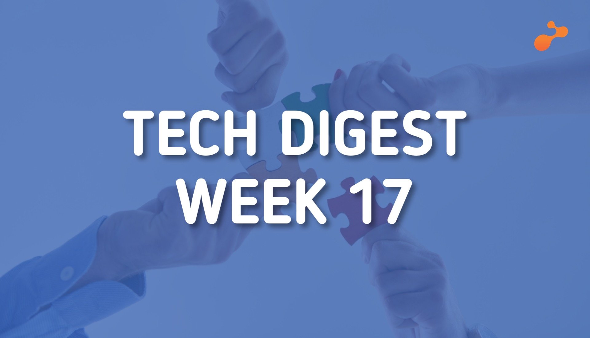 Technology news around the world - Week 17, 2019